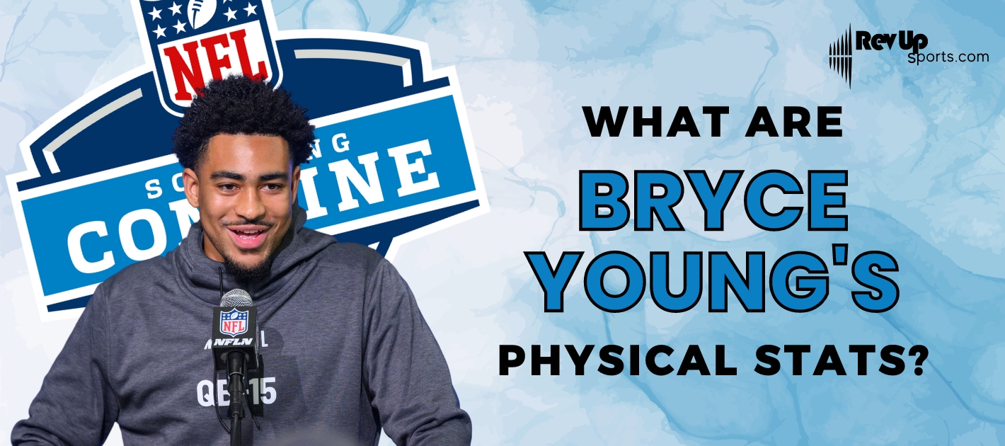 What Are Bryce Young's Physical Stats? | | RevUp Sports