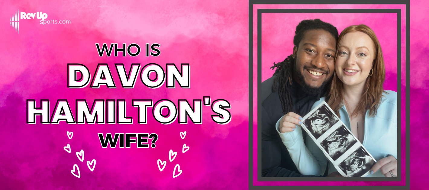 Who Is Davon Hamilton’s Wife? | | RevUp Sports