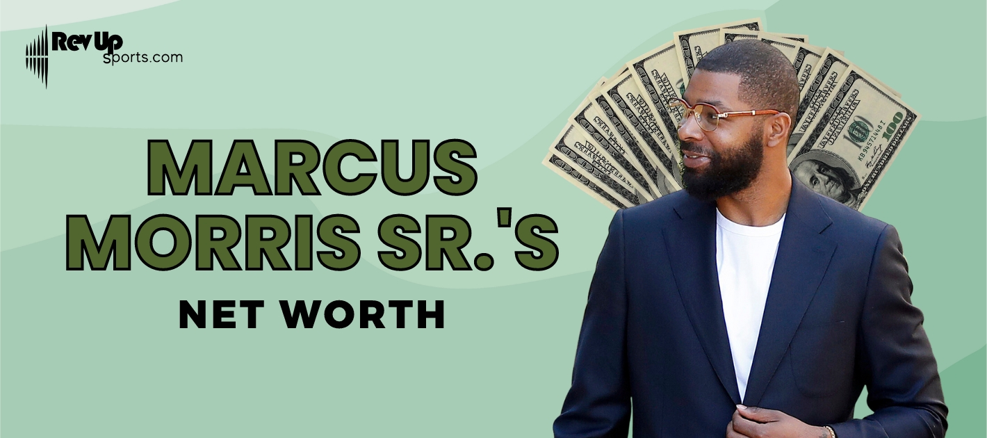 What Is Marcus Morris Sr.’s Net Worth? | | RevUp Sports