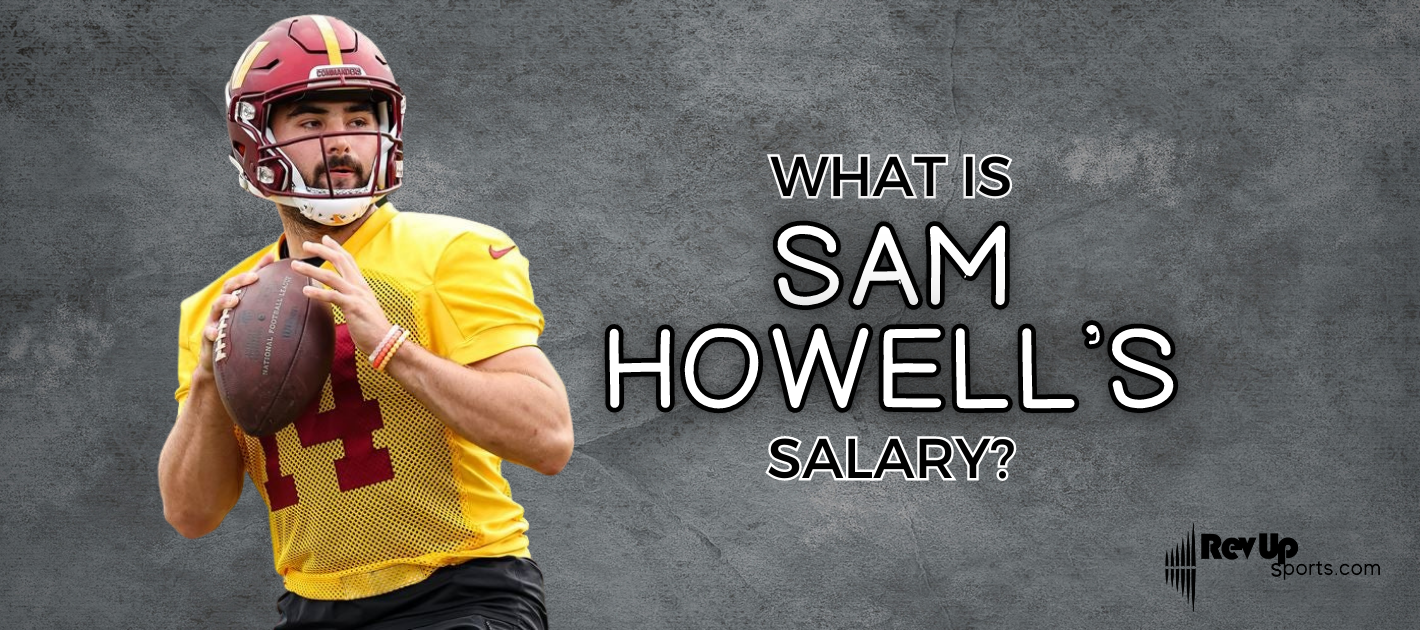 What Are Sam Howell’s Physical Stats? | | RevUp Sports
