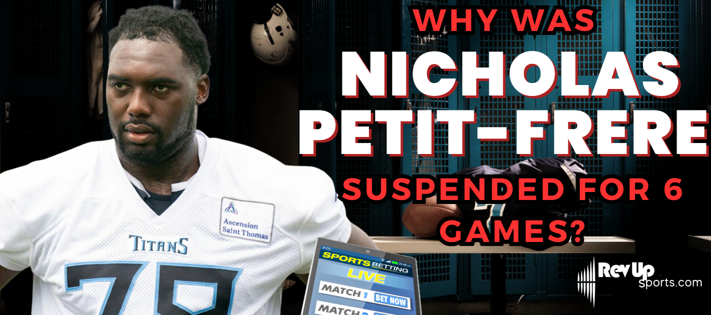 Why Was Nicholas Petit-Frere Suspended for 6 Games? | | RevUp Sports